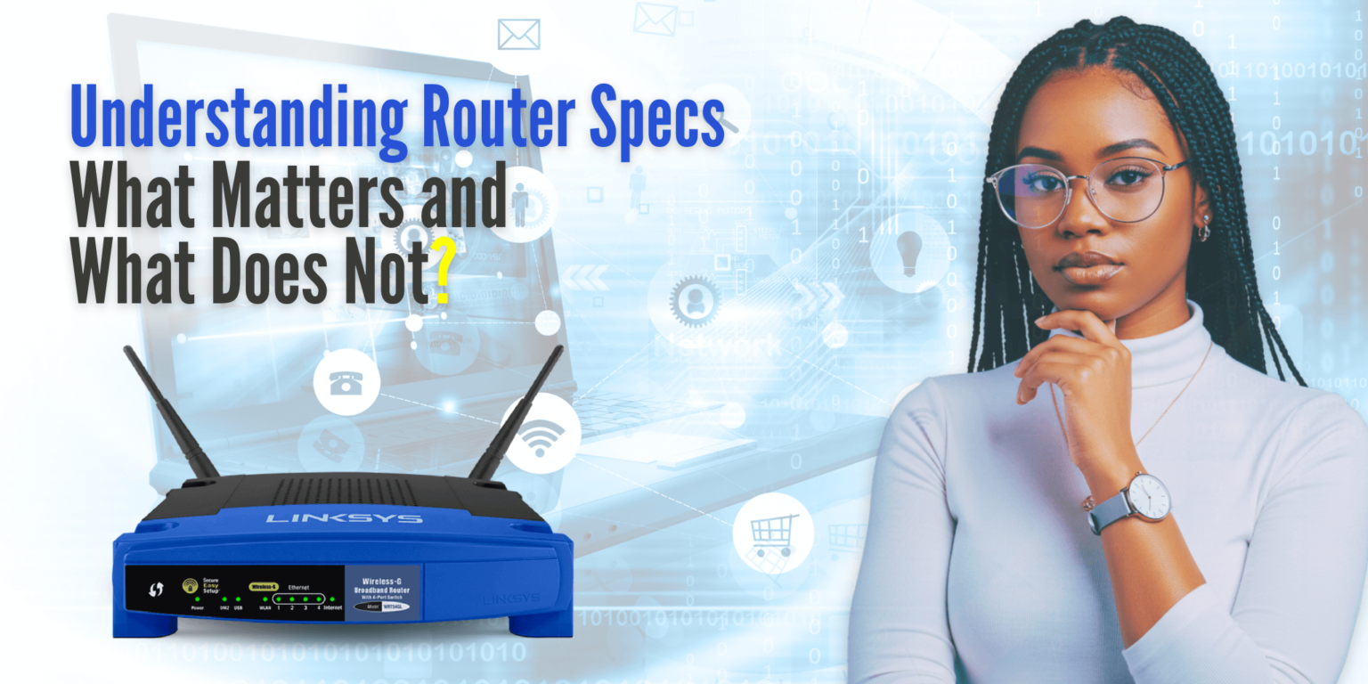 Understanding Router Specs: What Matters and What Does Not | Techmall NG